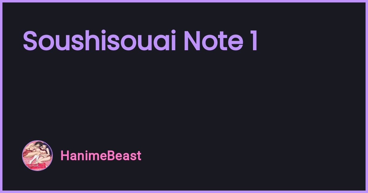 Soushisouai Note 1| HanimeBeast HANIME BEAST Soushisouai Note 1| HanimeBeast HANIME BEAST